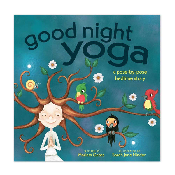 Good Night Yoga A Pose-by-Pose Bedtime Story - Stretch Now
